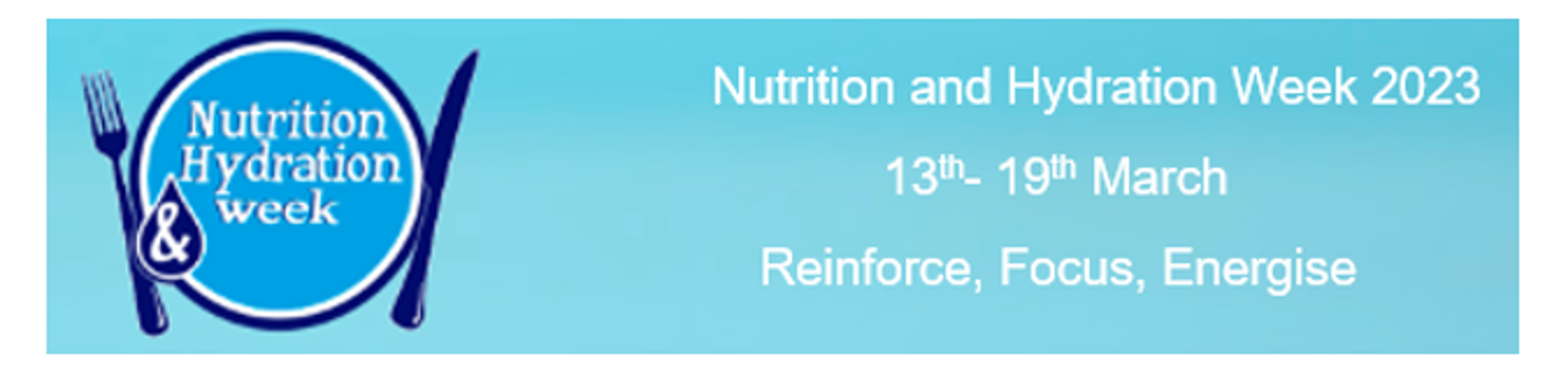 Nutrition and Hydration Week in March supports good practice in ...